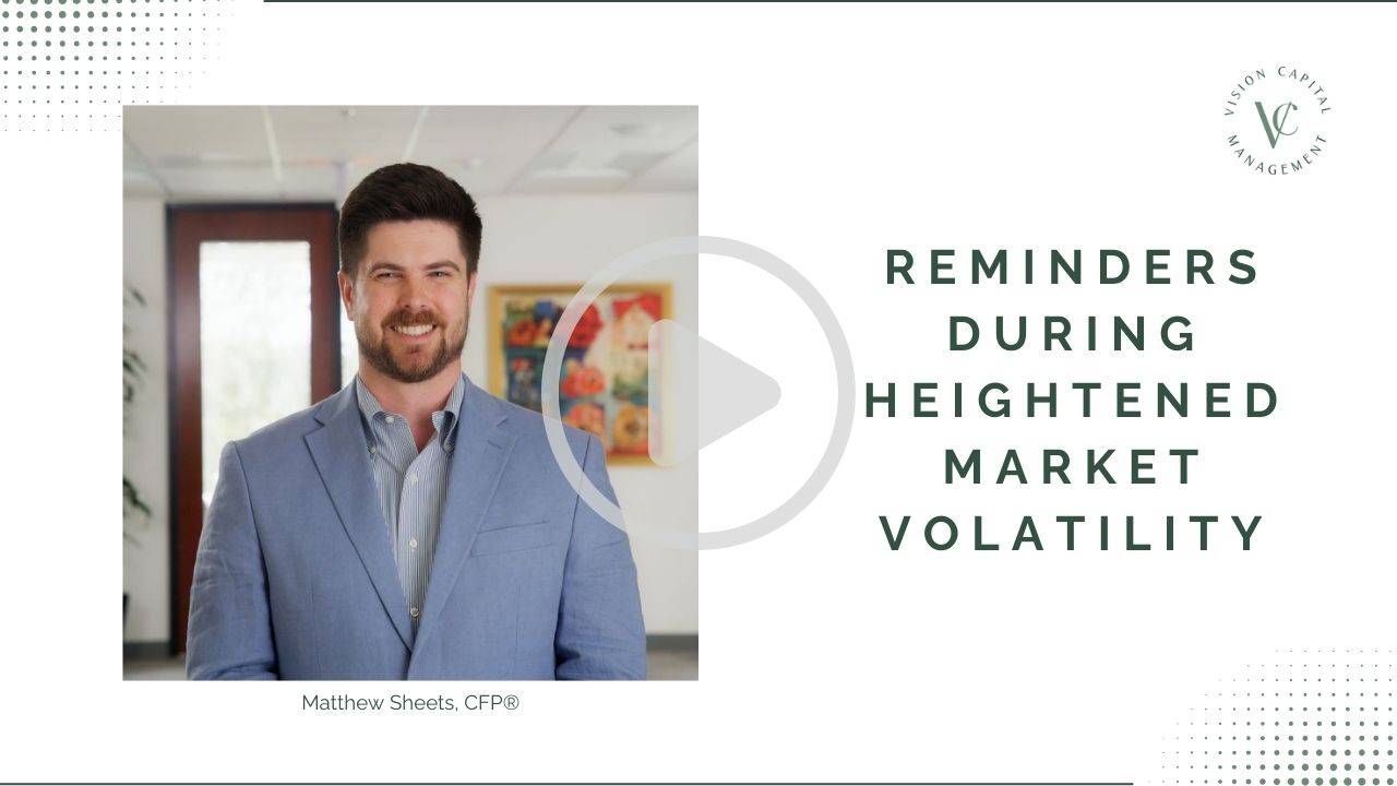 Video: Reminders during Heightened Market Volatility - Vision Capital ...